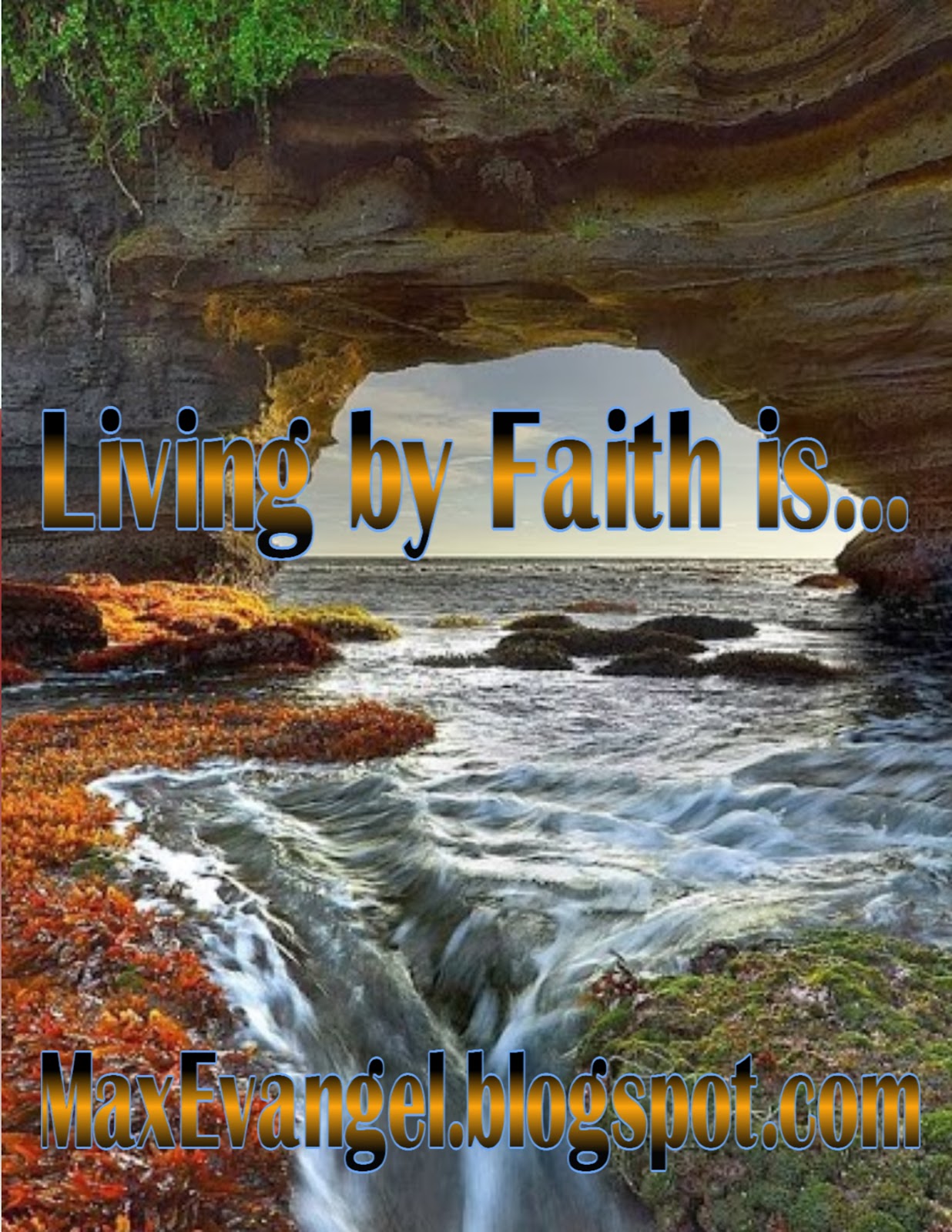 MaxEvangel: Living by Faith is....