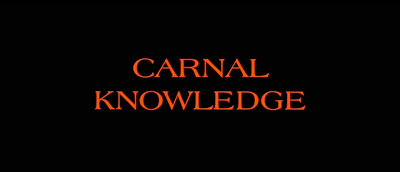 DREAMS ARE WHAT LE CINEMA IS FOR...: CARNAL KNOWLEDGE 1971