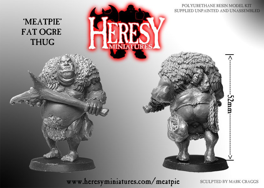 Wargame News and Terrain: Heresy Miniatures: 'Meatpie' Fat Ogre Thug Re ...