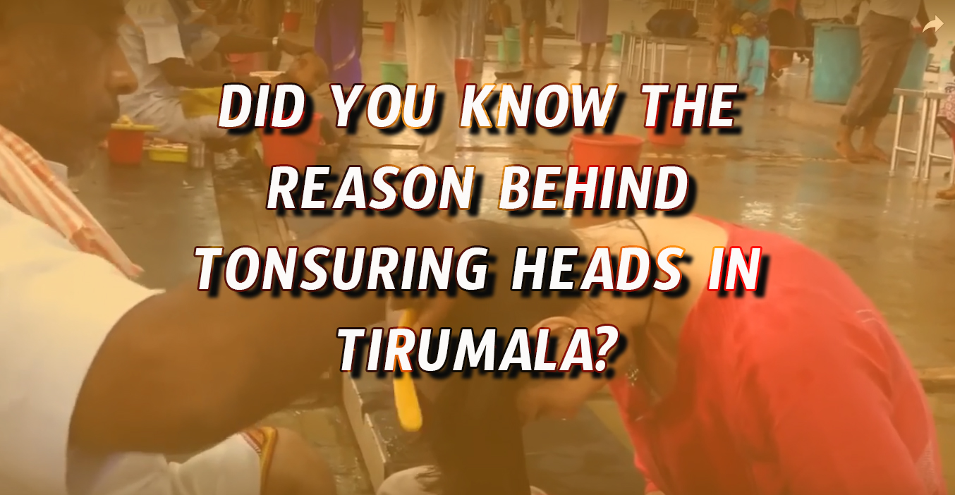 REASON BEHIND TONSURING HEADS IN TIRUMALA!