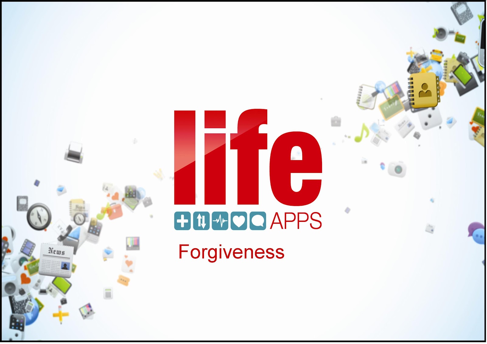 andy at faith: Life Apps ~ Forgiveness