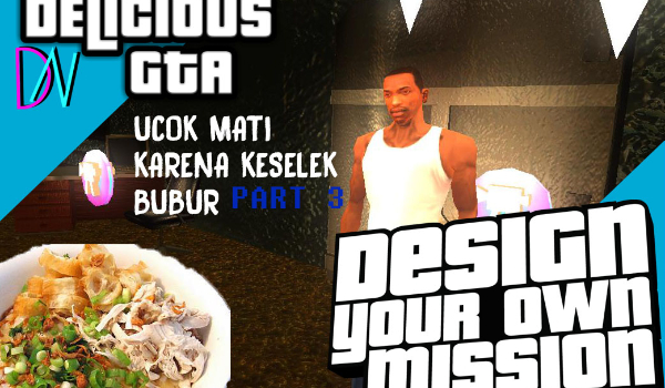 Ucok Mati Karena Keselek Bubur Part 3 (DYOM) + Bonus | GTAind - Mod GTA ... Ucok Mati Karena Keselek Bubur Part 3 (DYOM) + Bonus | GTAind - Mod GTA ...