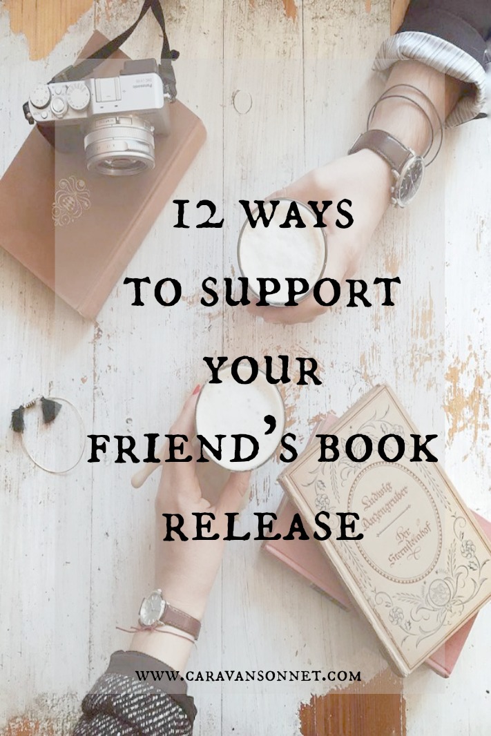 12 Ways to Support Your Friend's Book Release | Caravan Sonnet