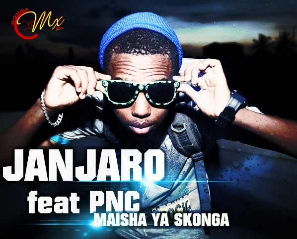 CHRONICX®: JANJARO FT. PNC - MAISHA YA SKONGA.