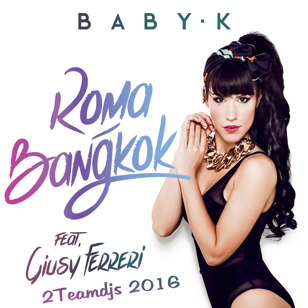 BABY K FEAT GIUSY FERRERI - ROMA BANGKOK (2TEAMDJS 2016) ~ FUSHION DJS