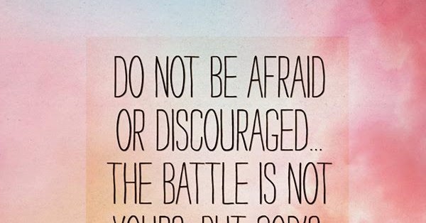 Life: The Rollercoaster: Daily Scripture: The Battle is Not Yours