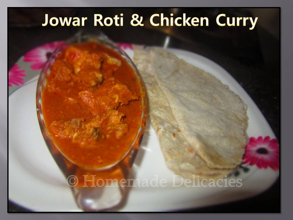 Homemade Delicacies: Jowar Roti & Chicken Curry