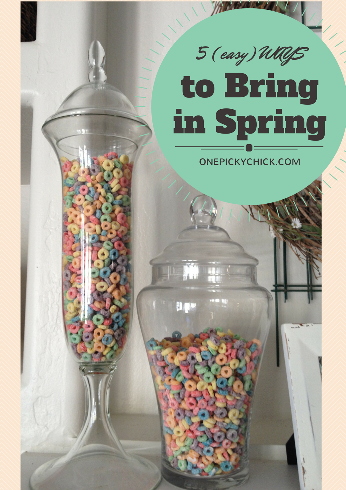 5 Ways to Bring Spring In! | One Picky Chick