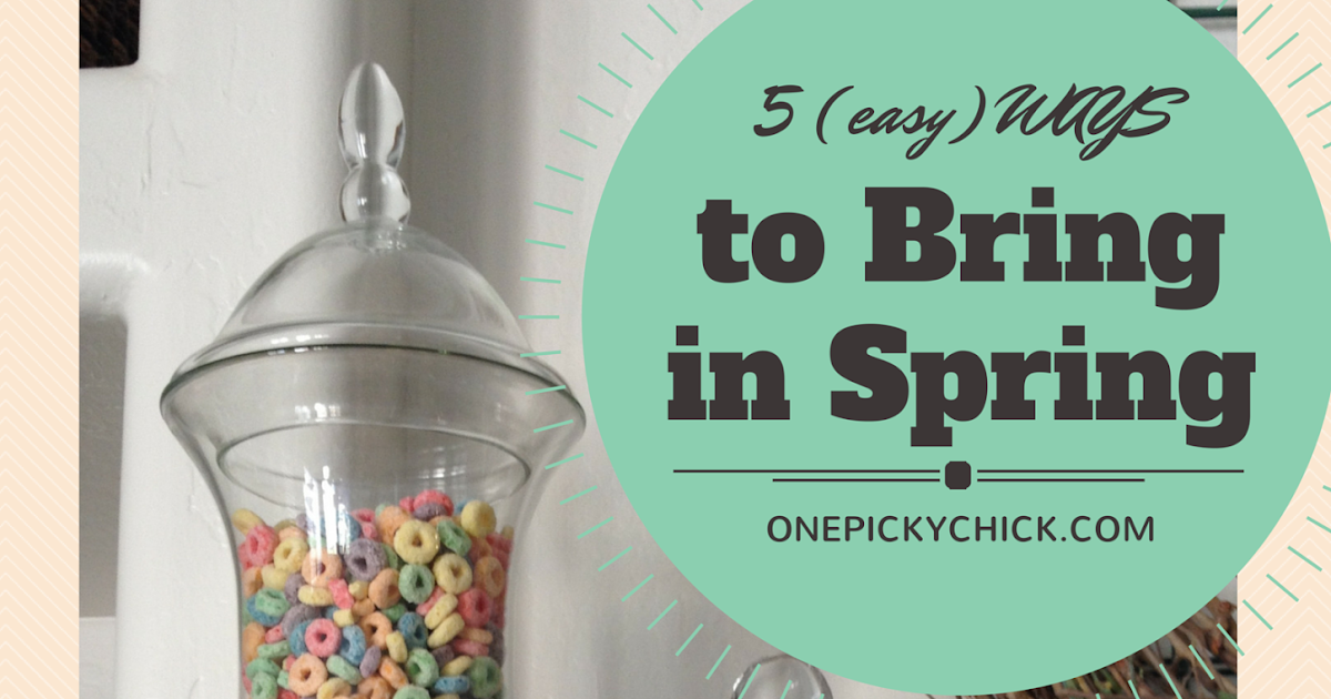 5 Ways to Bring Spring In! | One Picky Chick