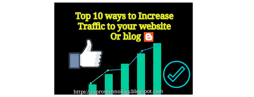 Top 10 Ways to Increase Traffic to your Website or Blog ~ Zapro technique
