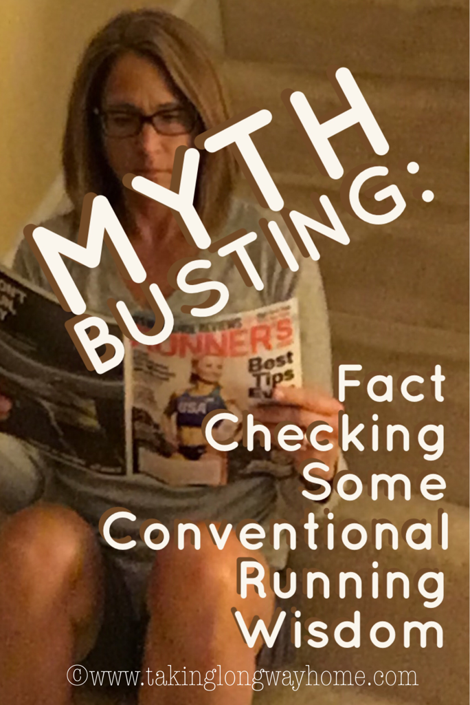 Myth Busting: Fact Checking Some Conventional Running Wisdom
