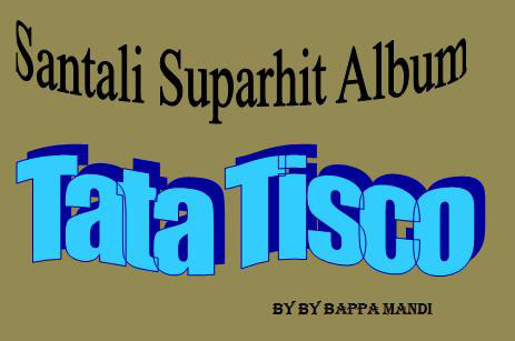 Santali Full Suparhit Album "Tata Tisco" - SANTALIJAGAT