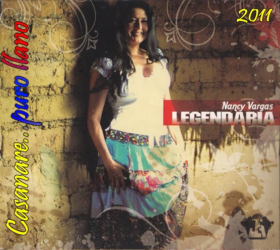 Casanare...puro llano: NANCY VARGAS - "Legendaria".