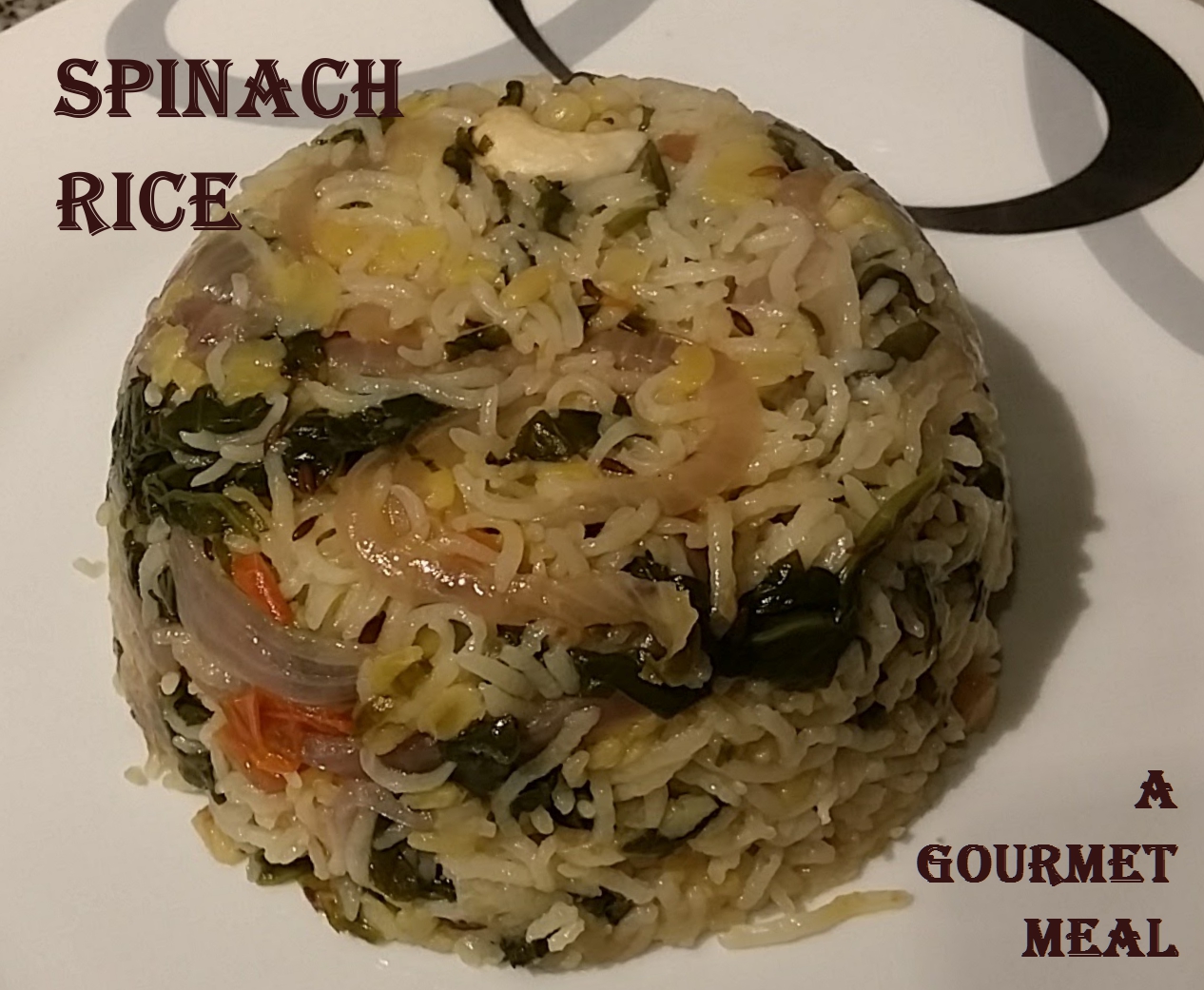 A Gourmet Meal: SPINACH RICE