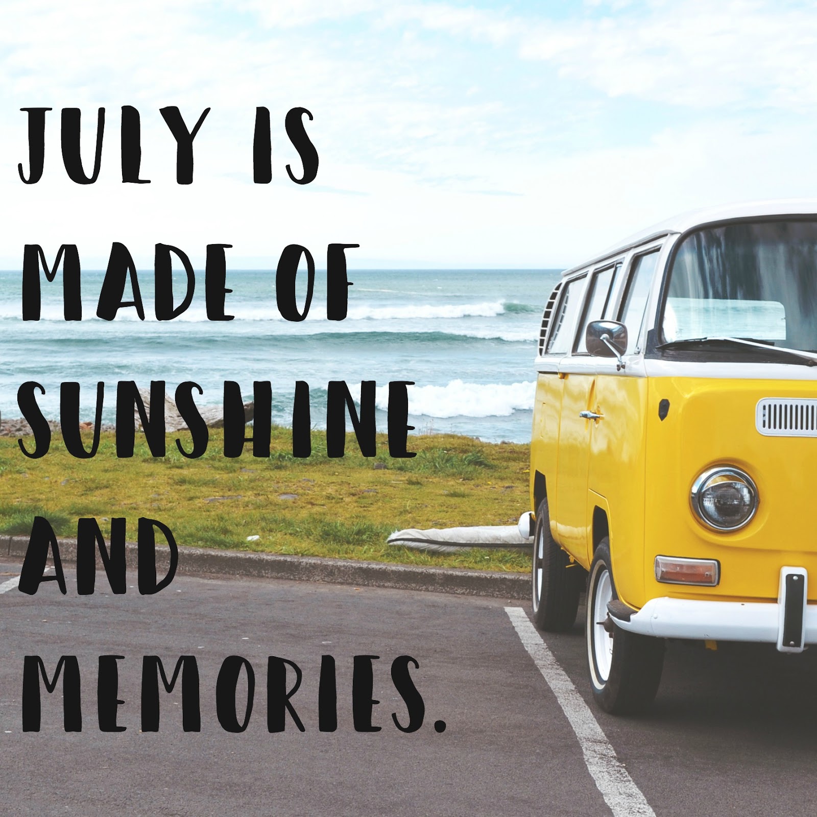 Goodbye July Hello August