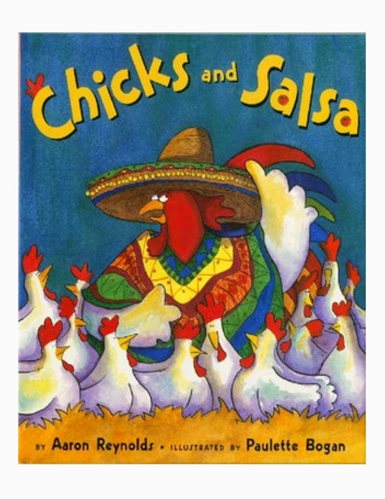 2SpeakRight: Book of the Week: Chicks and Salsa by Aaron Reynolds