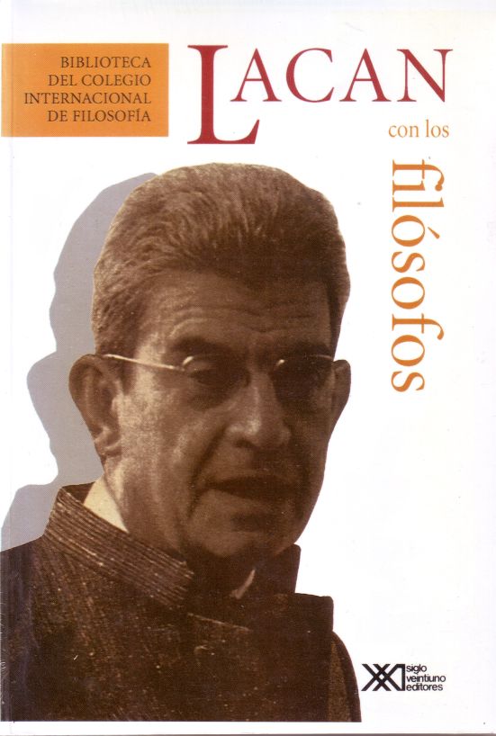 LIBROS DEL SIGLO .....: LACAN CON LOS FILÓSOFOS