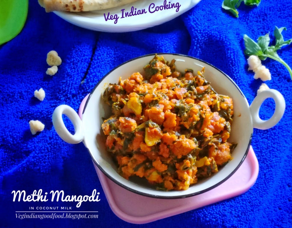 Veg Indian Cooking: Methi Mangodi Sabzi In Coconut Milk
