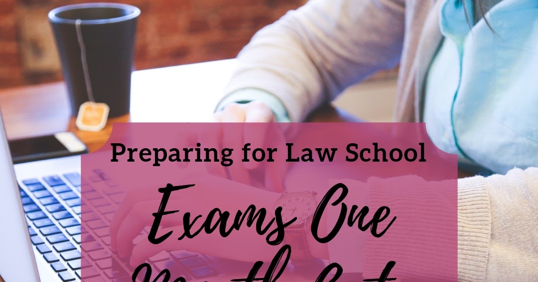 Preparing for Law School Exams One Month Out - The Legal Duchess