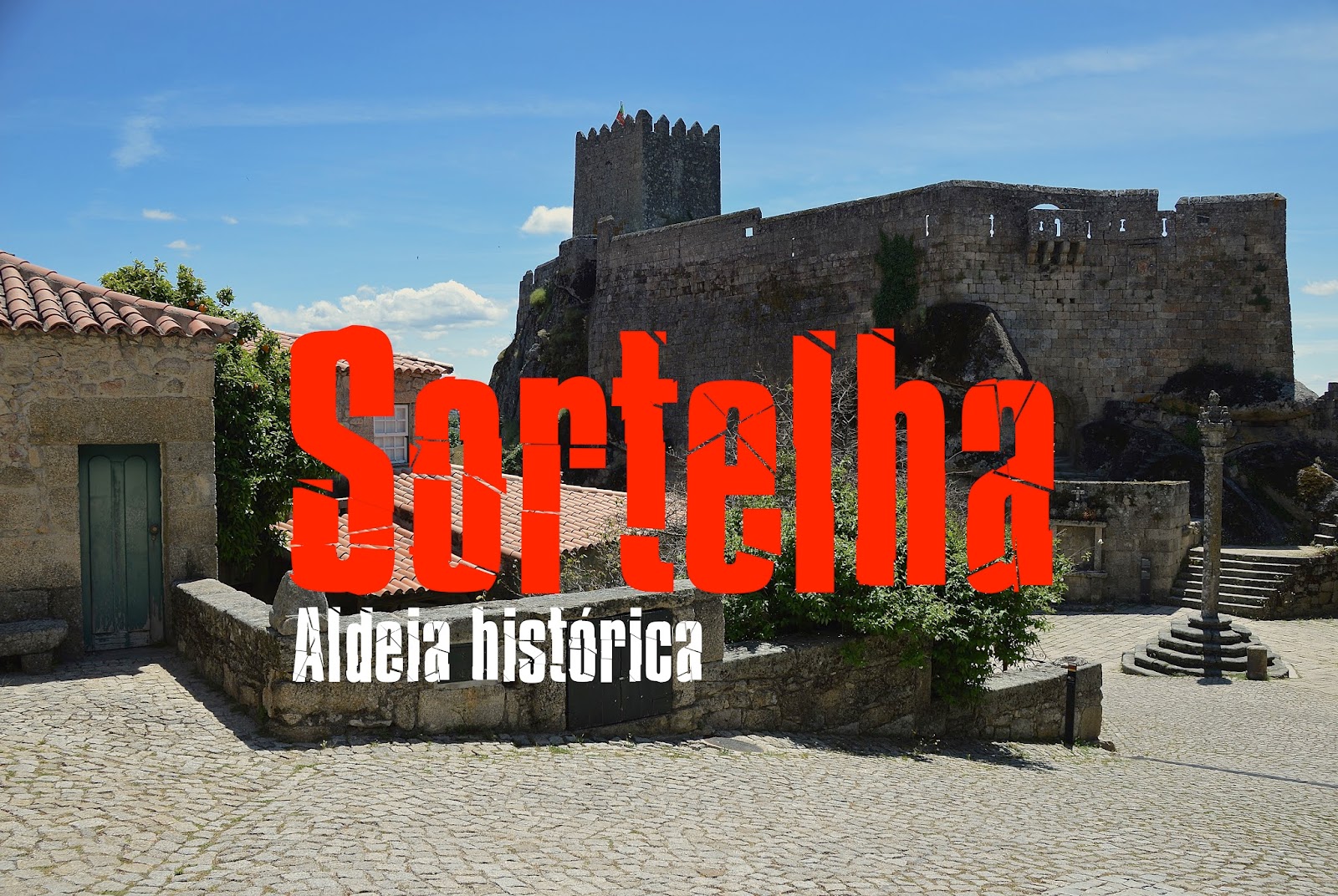 Diário das Viagens: VISITAR A ALDEIA HISTÓRICA DE SORTELHA