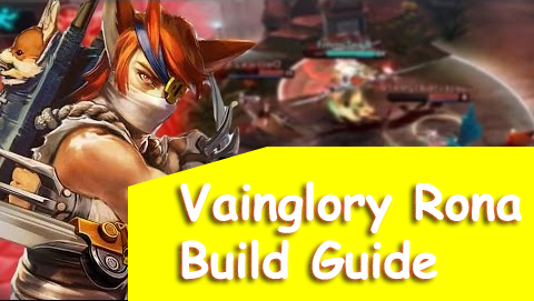 Vainglory Rona Build Guide : Master Lifesteal | Vainglory Build Tips ...