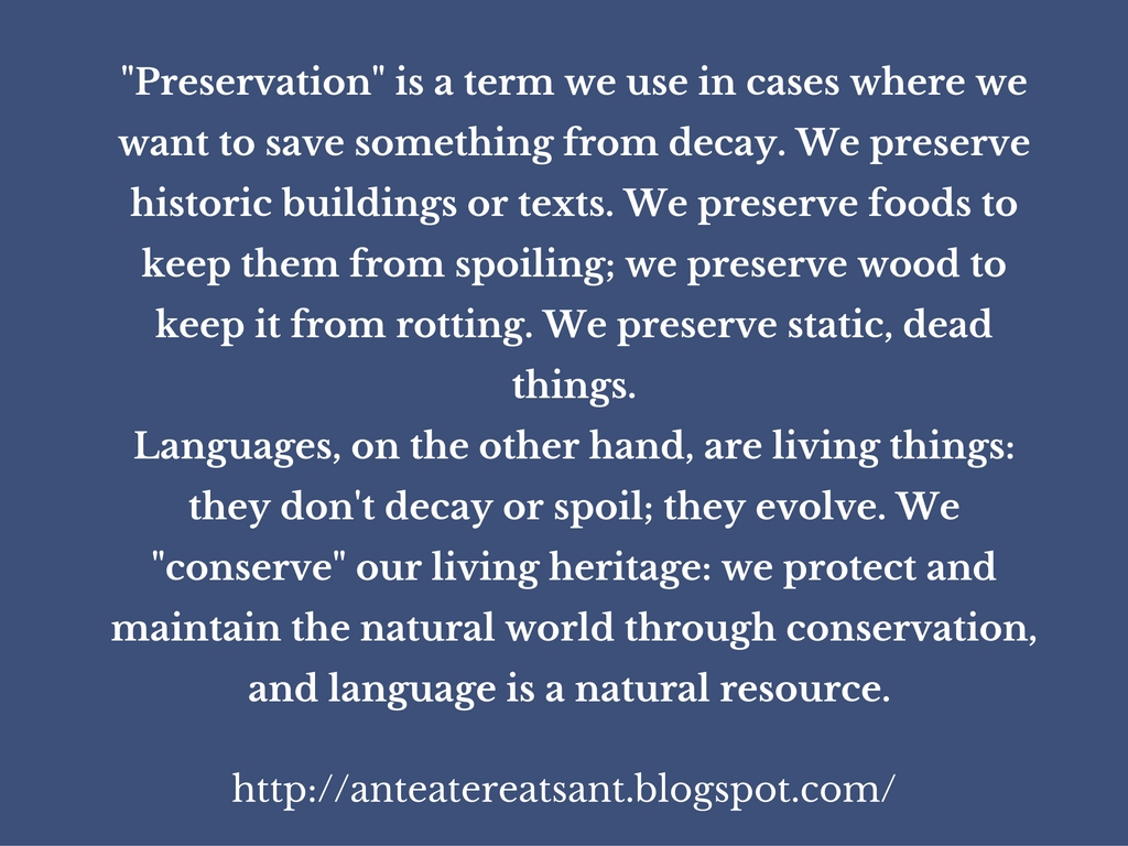 Language Preservation or Language Conservation?