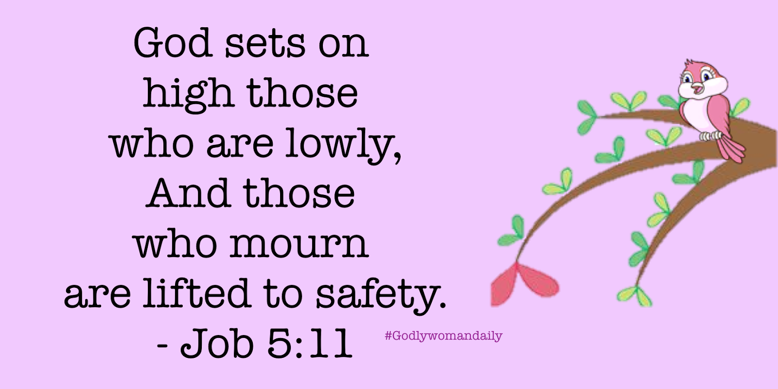 God is close to the crushed in spirit and sets them on high - Job 5:11