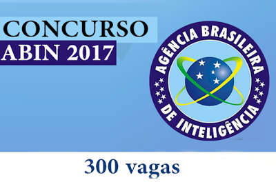 Concurso ABIN - Saiu o Edital para 300 vagas