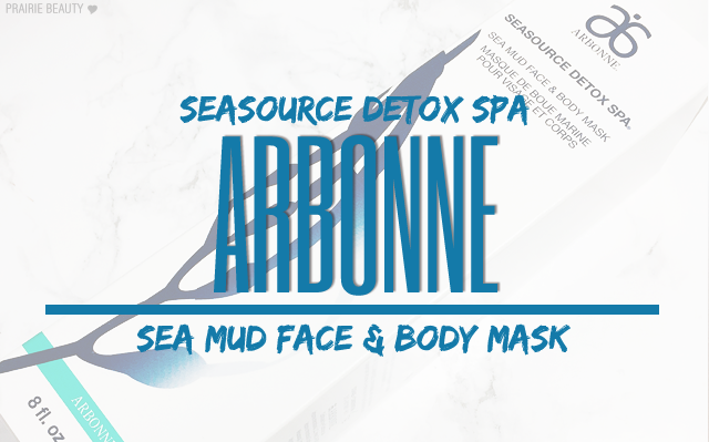 REVIEW: Arbonne Seasource Detox Spa Sea Mud Face & Body Mask - Prairie ...
