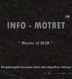 Info - motret ~ Info-Motret | Infonya DSLR