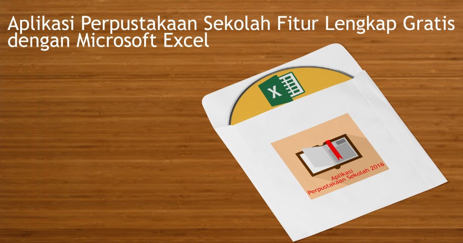 Aplikasi Perpustakaan Sekolah 2016 Fitur Lengkap Gratis dengan Microsoft Excel - Biologizone