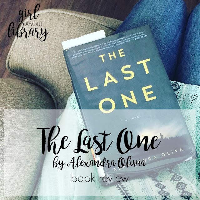 BOOK REVIEW// THE LAST ONE- ALEXANDRA OLIVA ~ Girl About Library