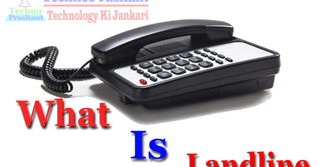 What Is Landline And Its Type?