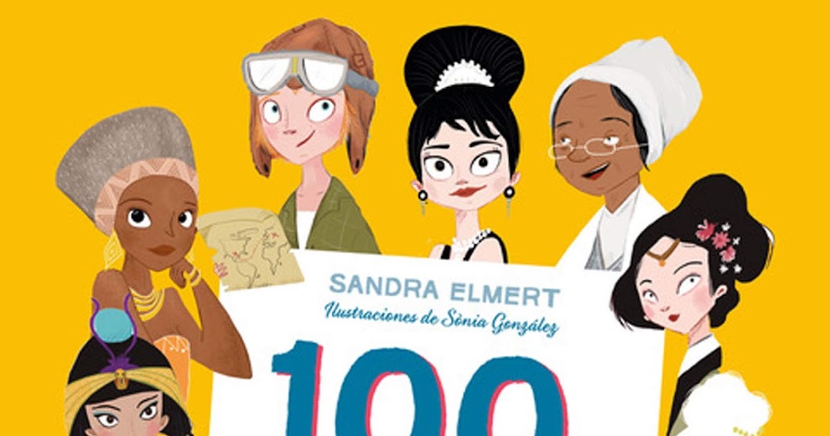 El rincón de Marlau: "100 mujeres que cambiaron el mundo" de Sandra Elmert