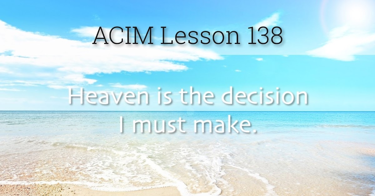 Miracle Life: ACIM Workbook Lesson 138