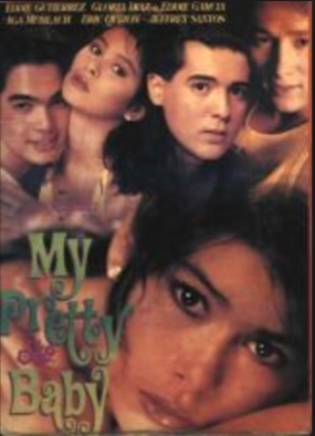 EDGAR EBRO's: ENCYCLOPEDIA OF PHILIPPINE ACTORS: My Pretty Baby (1991 ...