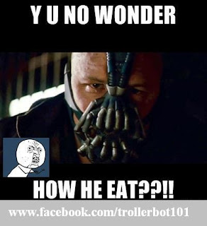 SEE WHAT I SAW: batman dark knight ....how does bane eat (batman memes)