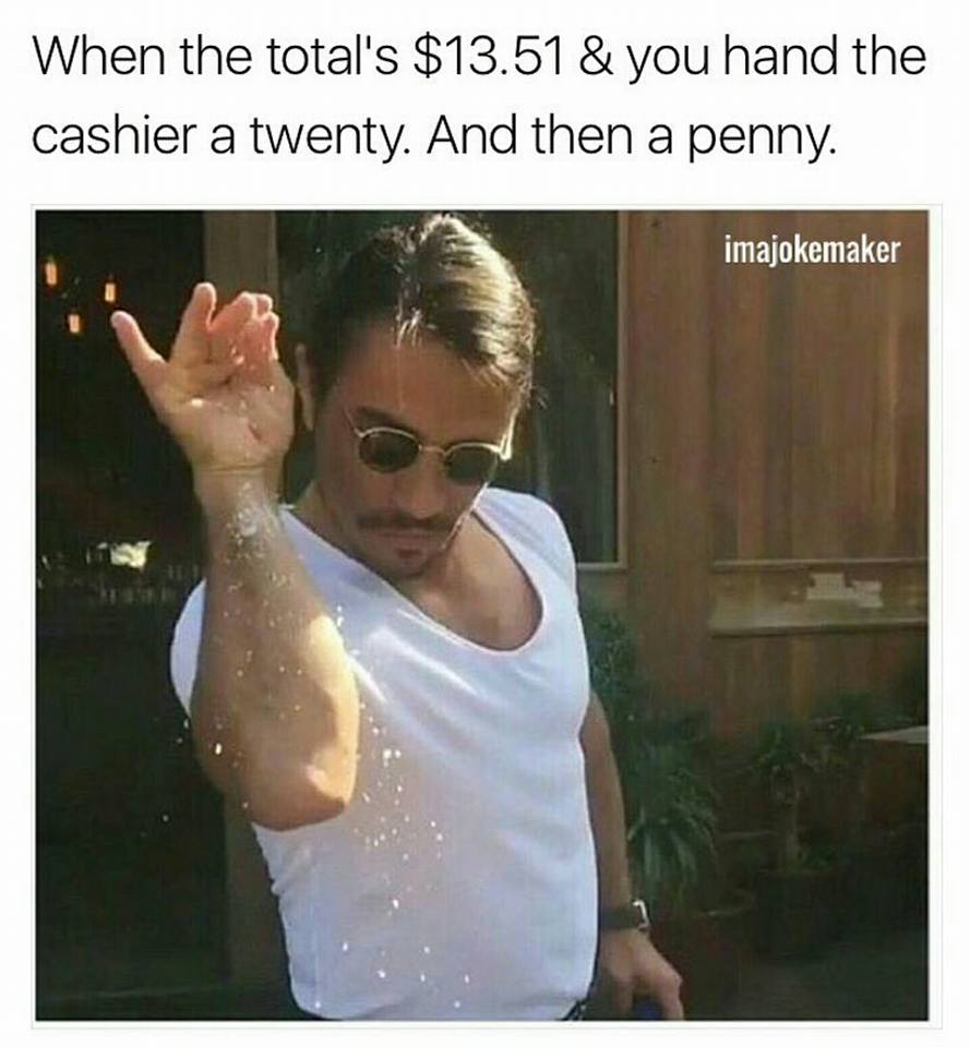 It's Britney, Snitch!: Meme: Salt Guy