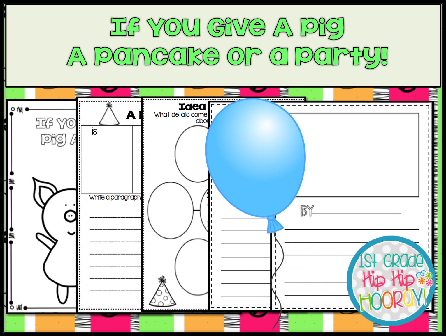1st Grade Hip Hip Hooray!: If you give a pig a pancake or a party