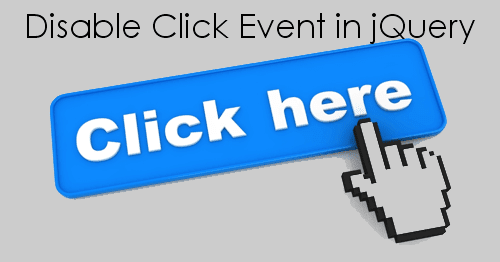 How To Disable Click Event In Jquery Enabledisable Button Click