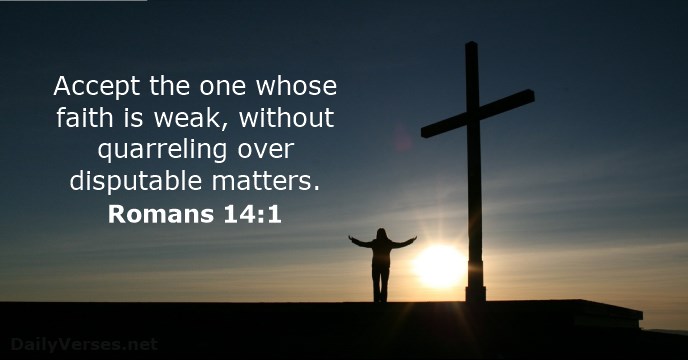 Walking in the Light : Romans 14 - Weak Faith vs Strong Faith