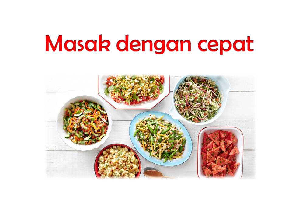 TIPS MEMASAK YANG CEPAT - TIPS DAN PANDUAN