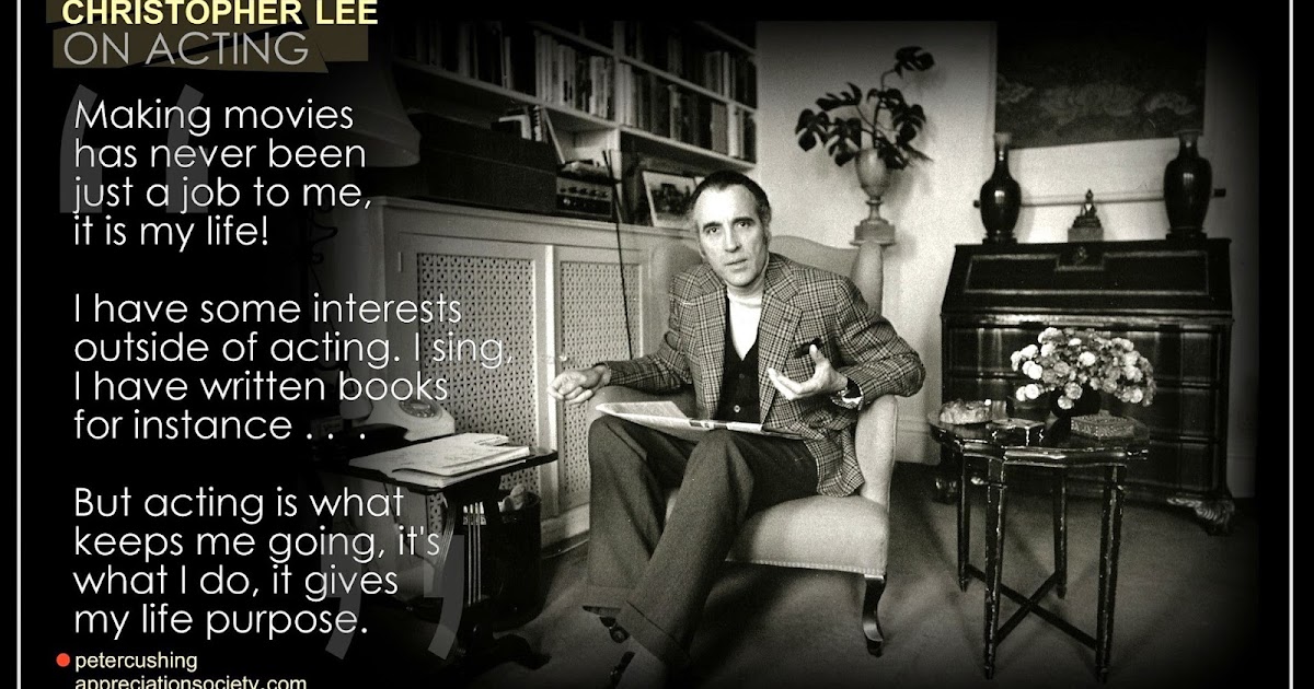 PETERCUSHINGBLOG.BLOGSPOT.COM (PCASUK): CHRISTOPHER LEE ON ACTING