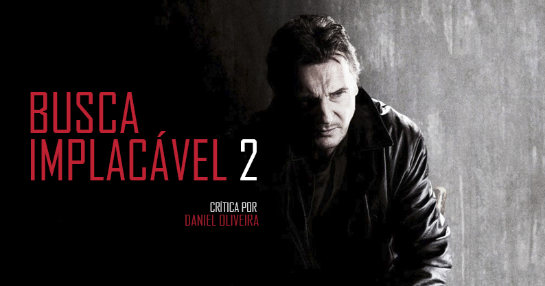 CRÍTICA | Busca Implacável 2