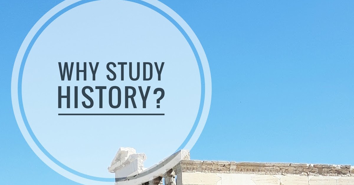 Why Study History?