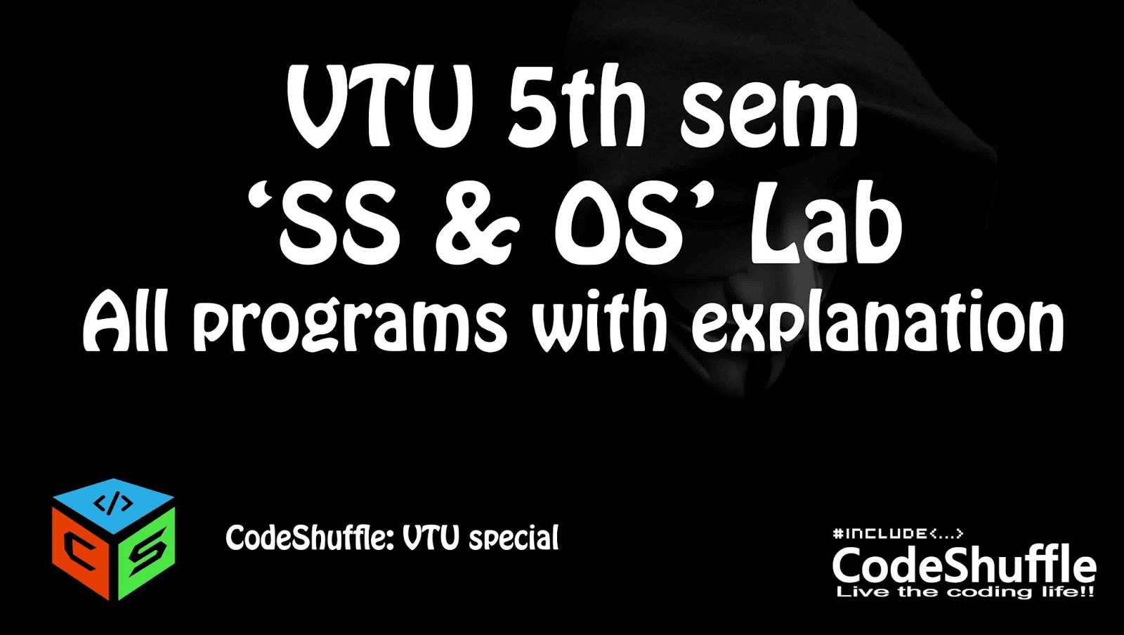 VTU 5th sem System software, Operating systems (SS & OS) Lab programs with explanation - CodeShuffle