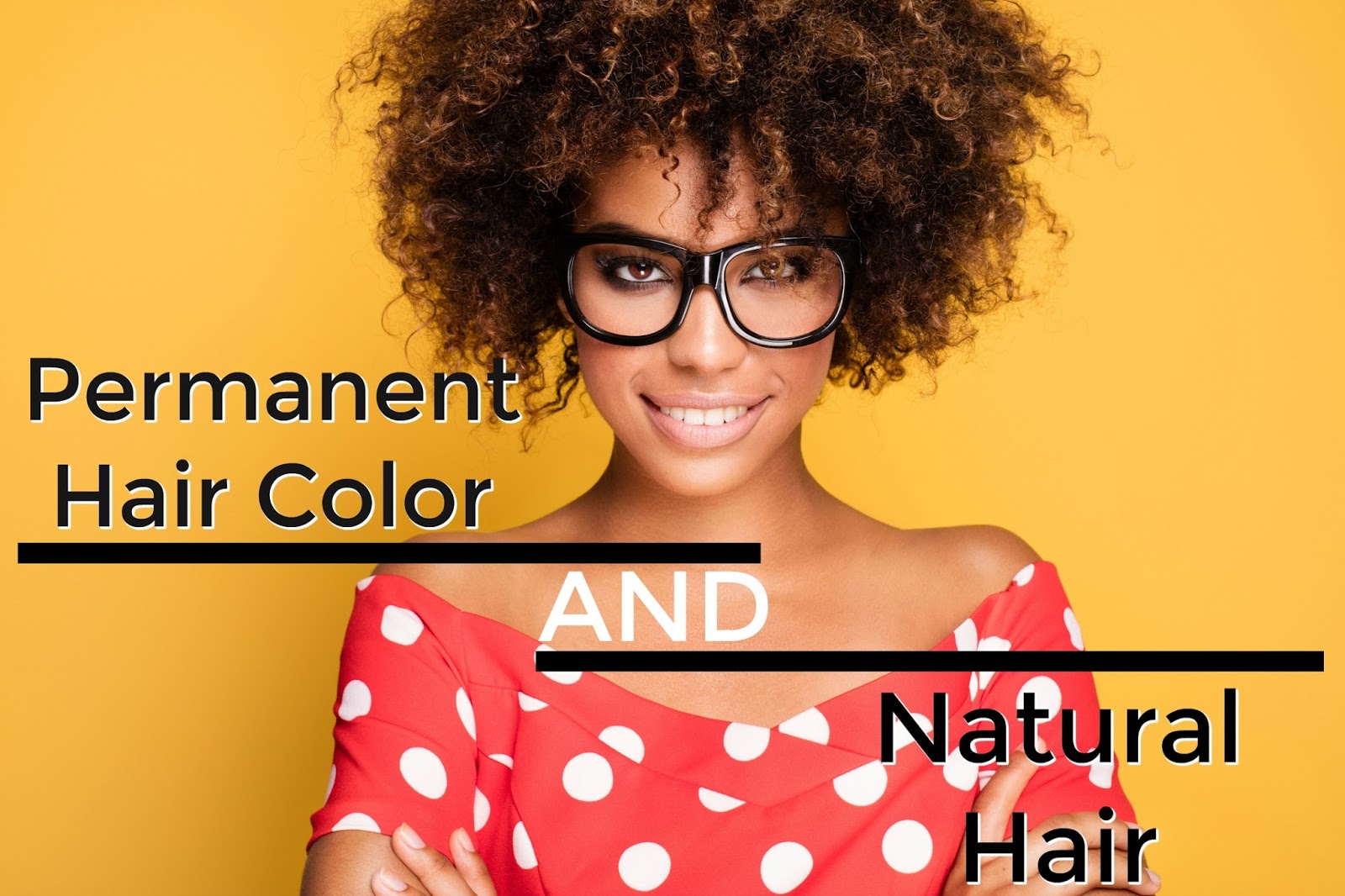 Color Natural Hair With Permanent Color: What You Need To Know