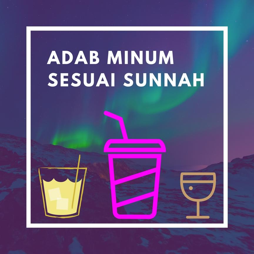 Adab Minum Sesuai Sunnah
