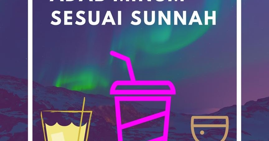 Adab Minum Sesuai Sunnah