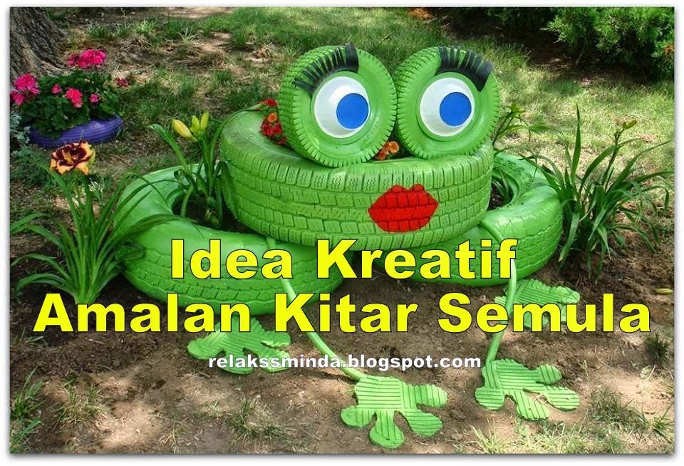 Idea Kreatif Amalan Kitar Semula - Relaks Minda